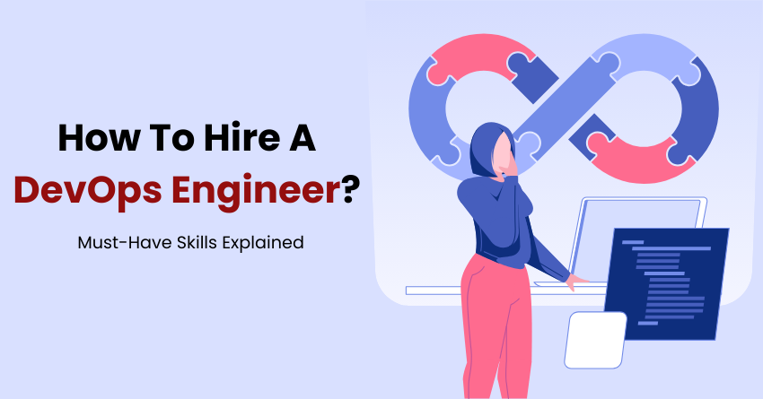 How To Hire a DevOps Engineer | 10 Must Have Skills Explained